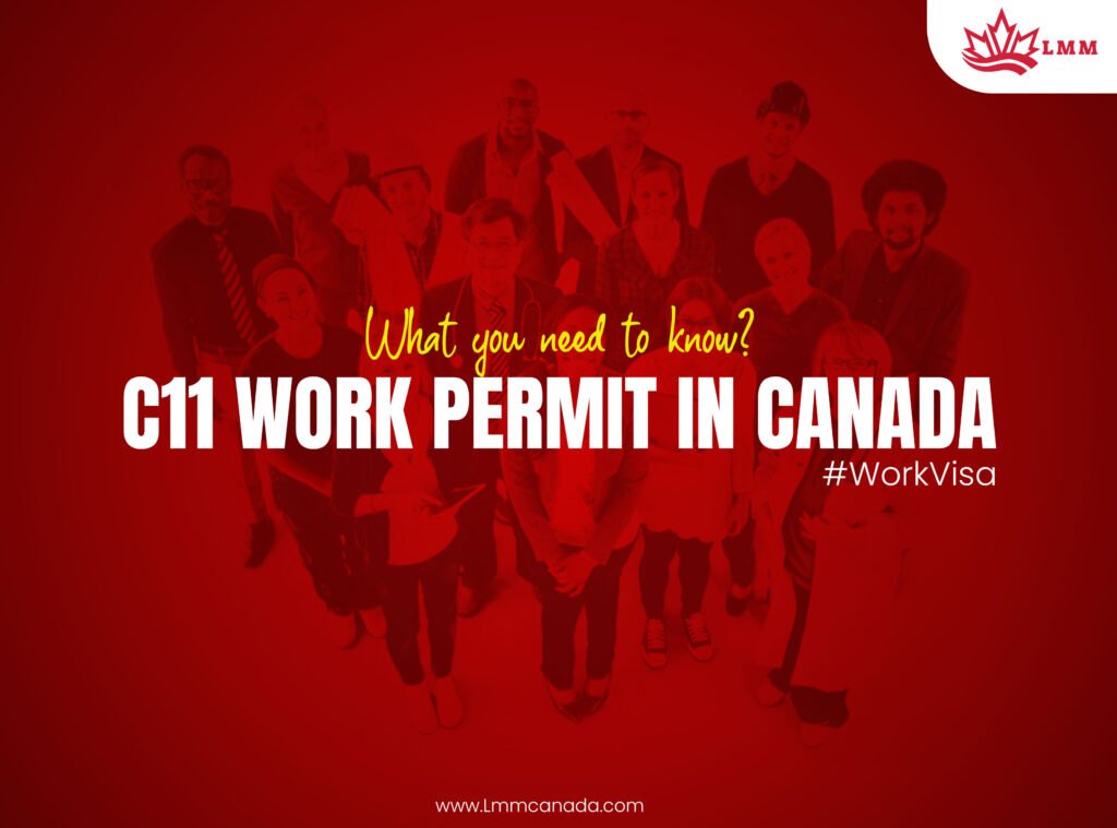 C11 Work Permit in Canada: What you need to know. - LMM