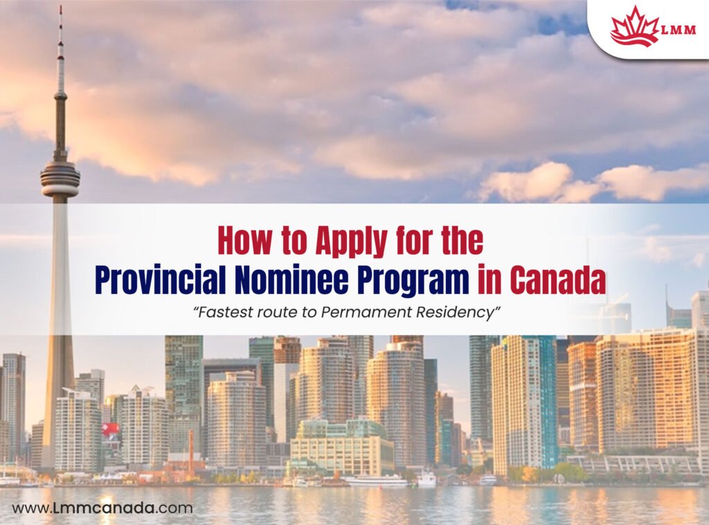 How to Apply for the Provincial Nominee Program in Canada - LMM